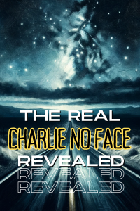 Meet Charlie No Face: The man, the myth... the unexpected truth | The ...