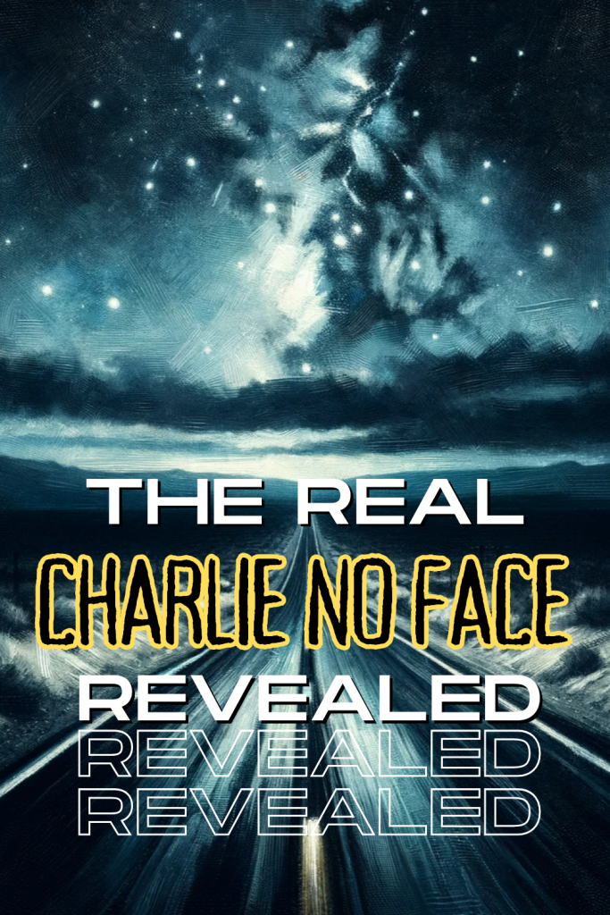 Meet Charlie No Face: The man, the myth... the unexpected truth | The ...