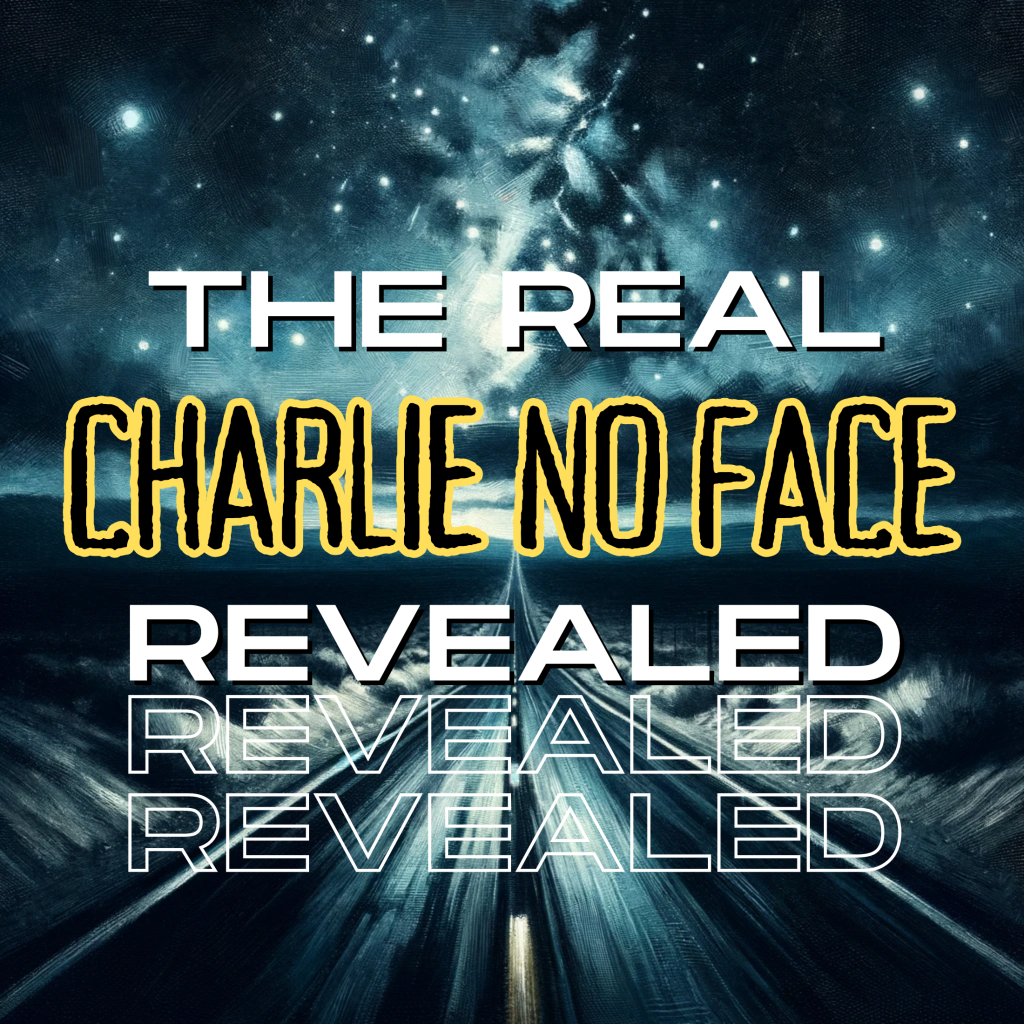 Meet Charlie No Face: The man, the myth... the unexpected truth | The ...