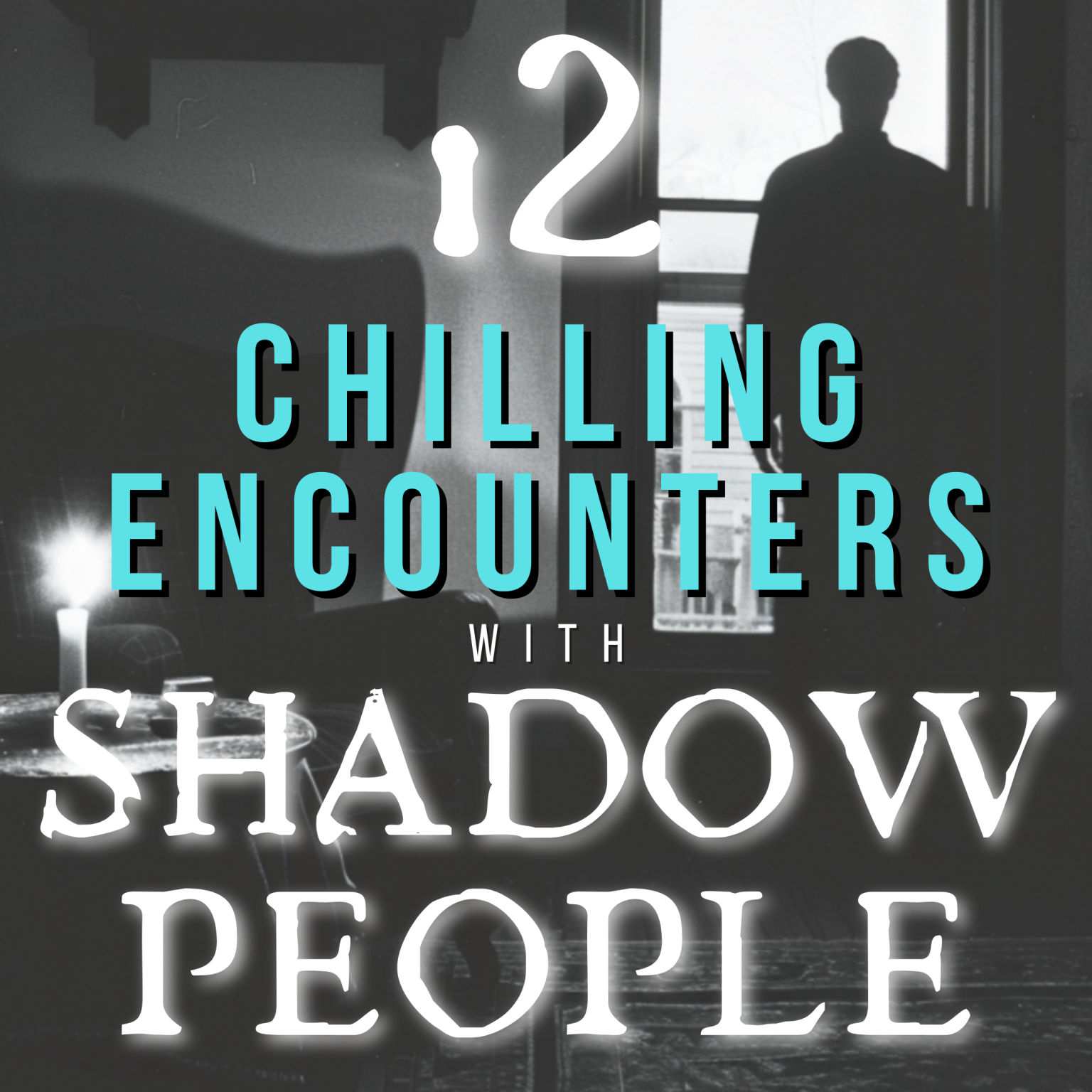 Shadow people: 12 chilling encounters with the unseen | The Ghost Posts