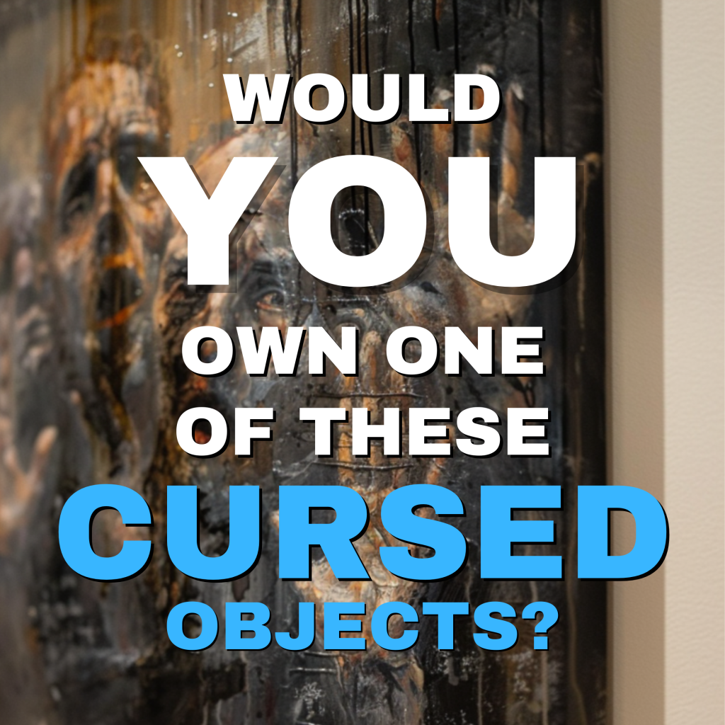7 legendary cursed objects and their stories | The Ghost Posts