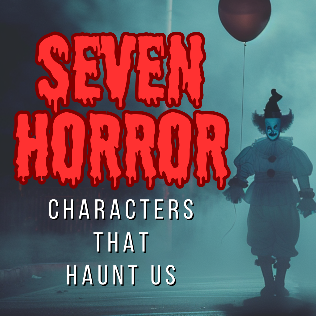 7 of the most unforgettable horror characters | The Ghost Posts